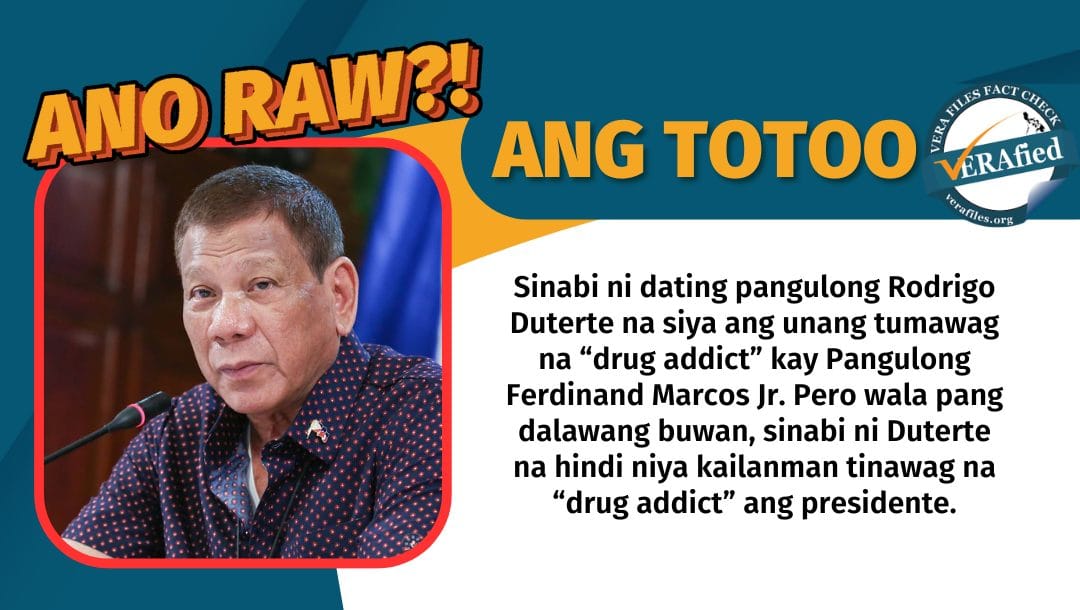 VERA FILES FACT CHECK: Duterte binago na naman ng istorya sa pagtawag ...